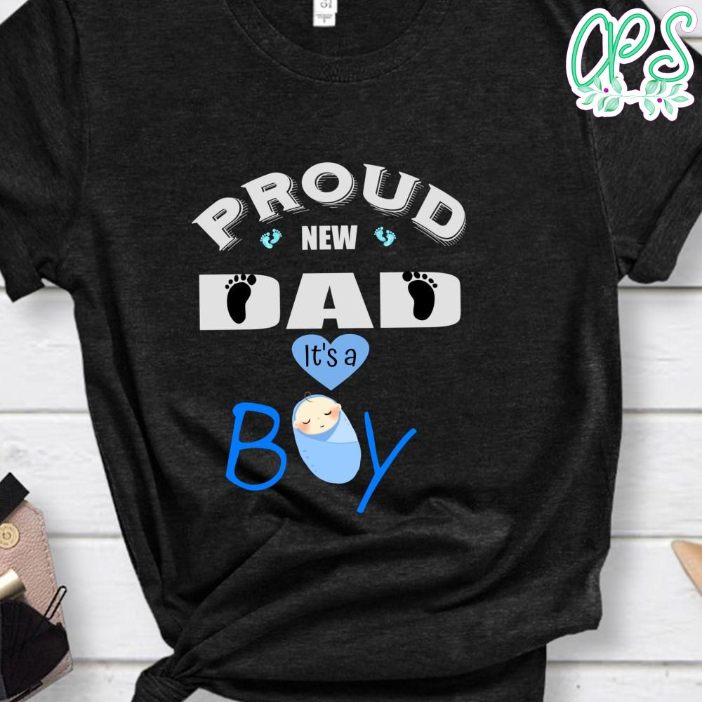 Proud New Dad it's A Boy Shirt | CustomPartyShirts