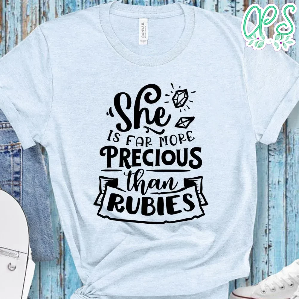 She Is Far More Precious Than Rubies Unisex Shirt Custompartyshirts