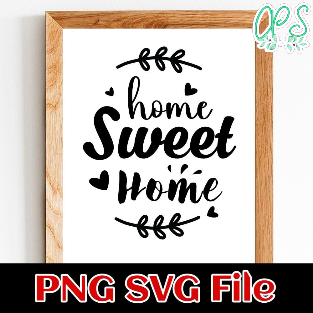 Home sweet home PNG SVG File Customizable | CustomPartyShirts