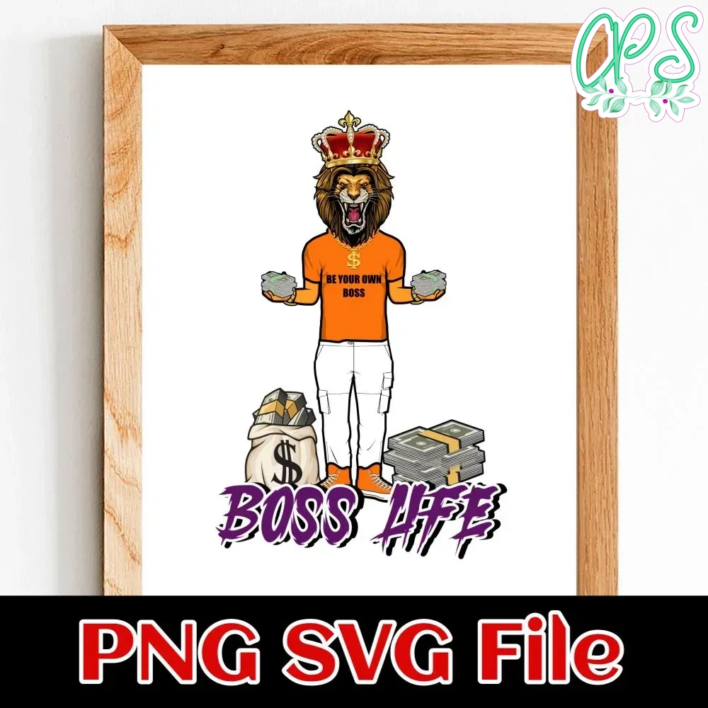 Boss life PNG | CustomPartyShirts